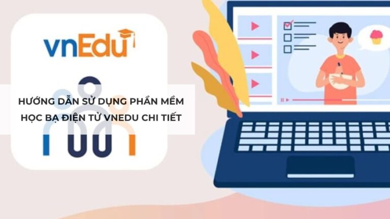 Hướng dẫn chi tiết cài đặt và sử dụng app vnEdu Teacher